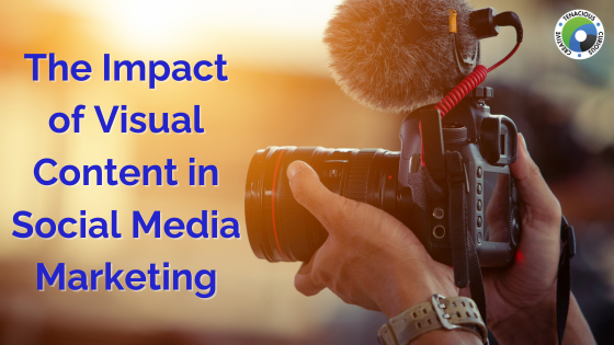 The Impact of Visual Content in Social Media Marketing - In Plain Sight ...